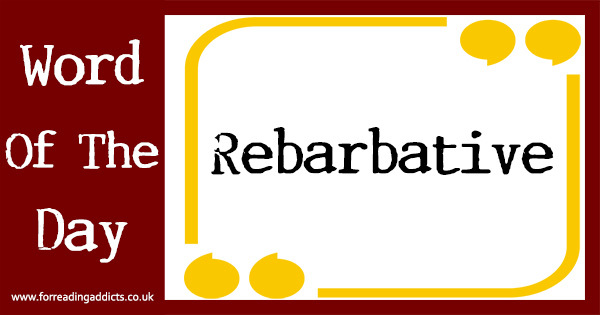 rebarbative – For Reading Addicts