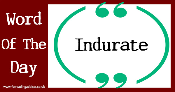 indurate – For Reading Addicts