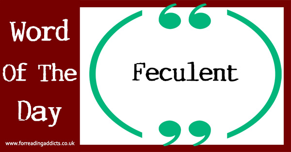 feculent – For Reading Addicts