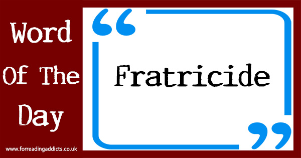 fratricide – For Reading Addicts