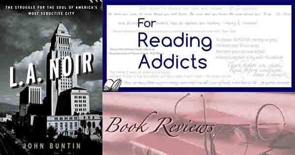 John Buntin - L.A. Noir - For Reading Addicts