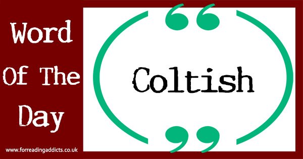 coltish – For Reading Addicts