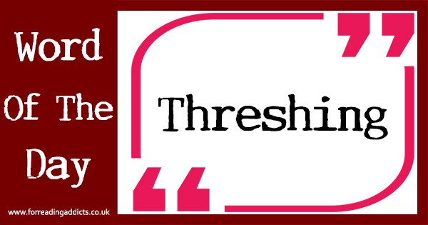 threshing – For Reading Addicts
