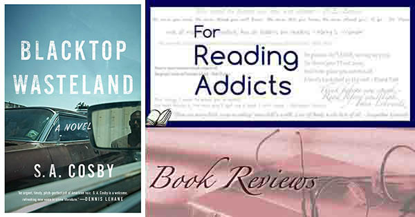 S.A. Cosby - Blacktop Wasteland - For Reading Addicts